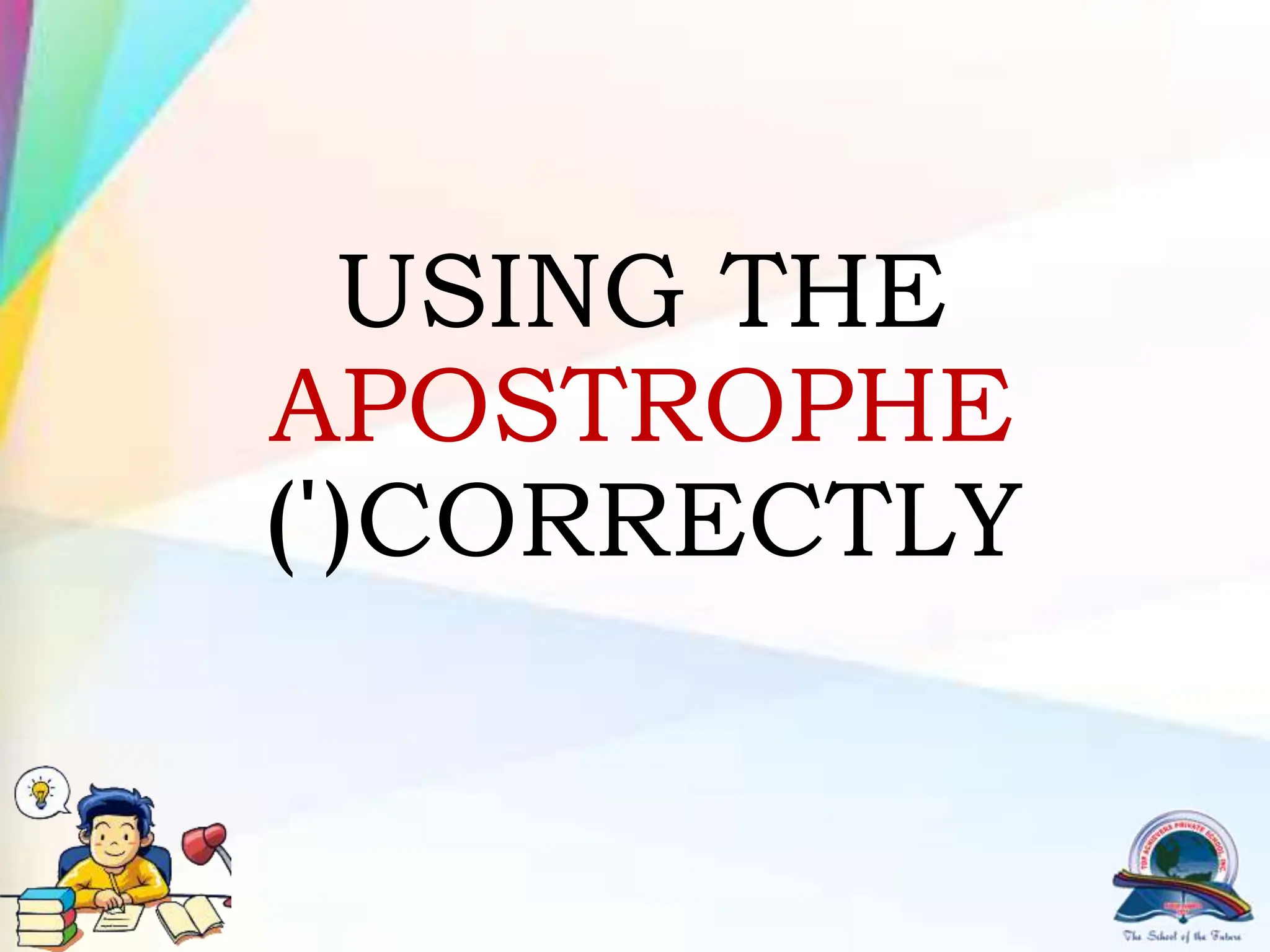 Day 5-Using the apostrophe correctly.pptx