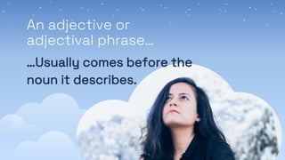 Day 5_Adjectival Phrases Adjective order.pptx