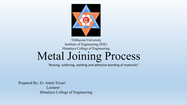 Metal Joining Process- Welding, Brazing and Soldering | PPTX