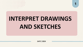 DAY 7 INTERPRET DRAWINGS AND SKETCHES.pdf