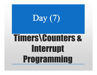 AVR_Course_Day7 timers counters and interrupt programming | PPT