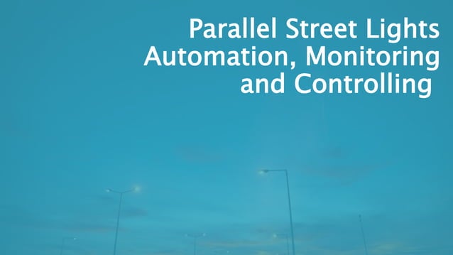 Street Light Automation, Controlling and Monitoring | PPTX