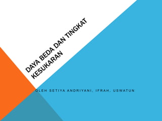 DAYA BEDA DAN TINGKAT KESUKARAN.pptx