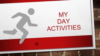My Day activities | PPT