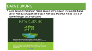 DAYA DUKUNG DAN DAYA TAMPUNG LINGKUNGAN.pptx
