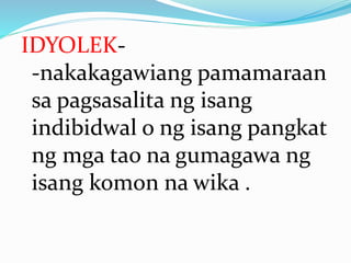 Dayalek at idyolek | PPTX