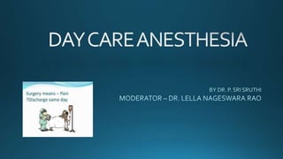 Day care anesthesia | PPTX