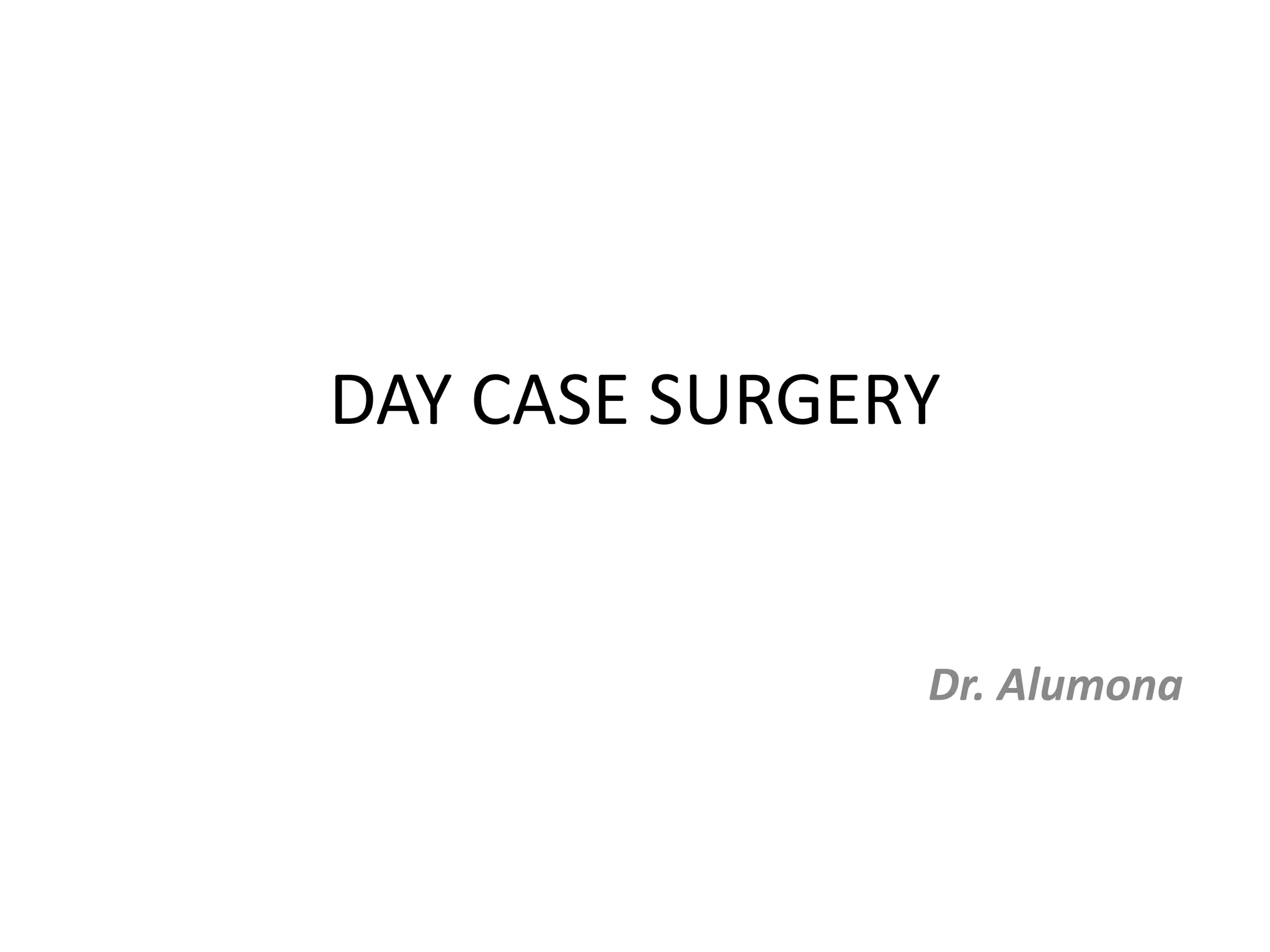 Day case surgery | PPTX