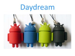 Daydream presentation | PPTX | Virtual Reality | Technology & Computing