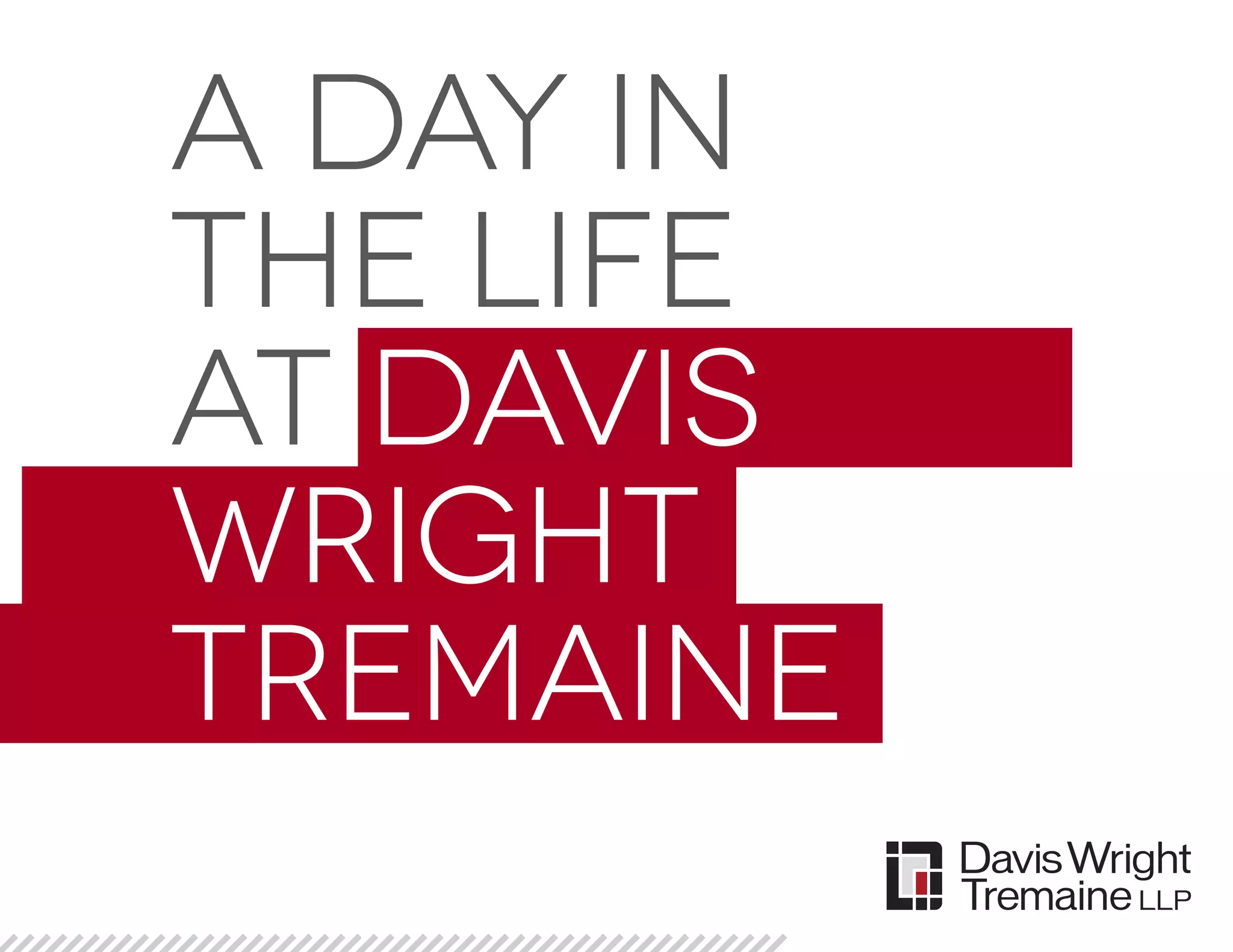 A Day in the Life at Davis Wright Tremaine | PDF