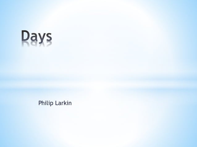 "Days" by Philip Larkin | PPTX