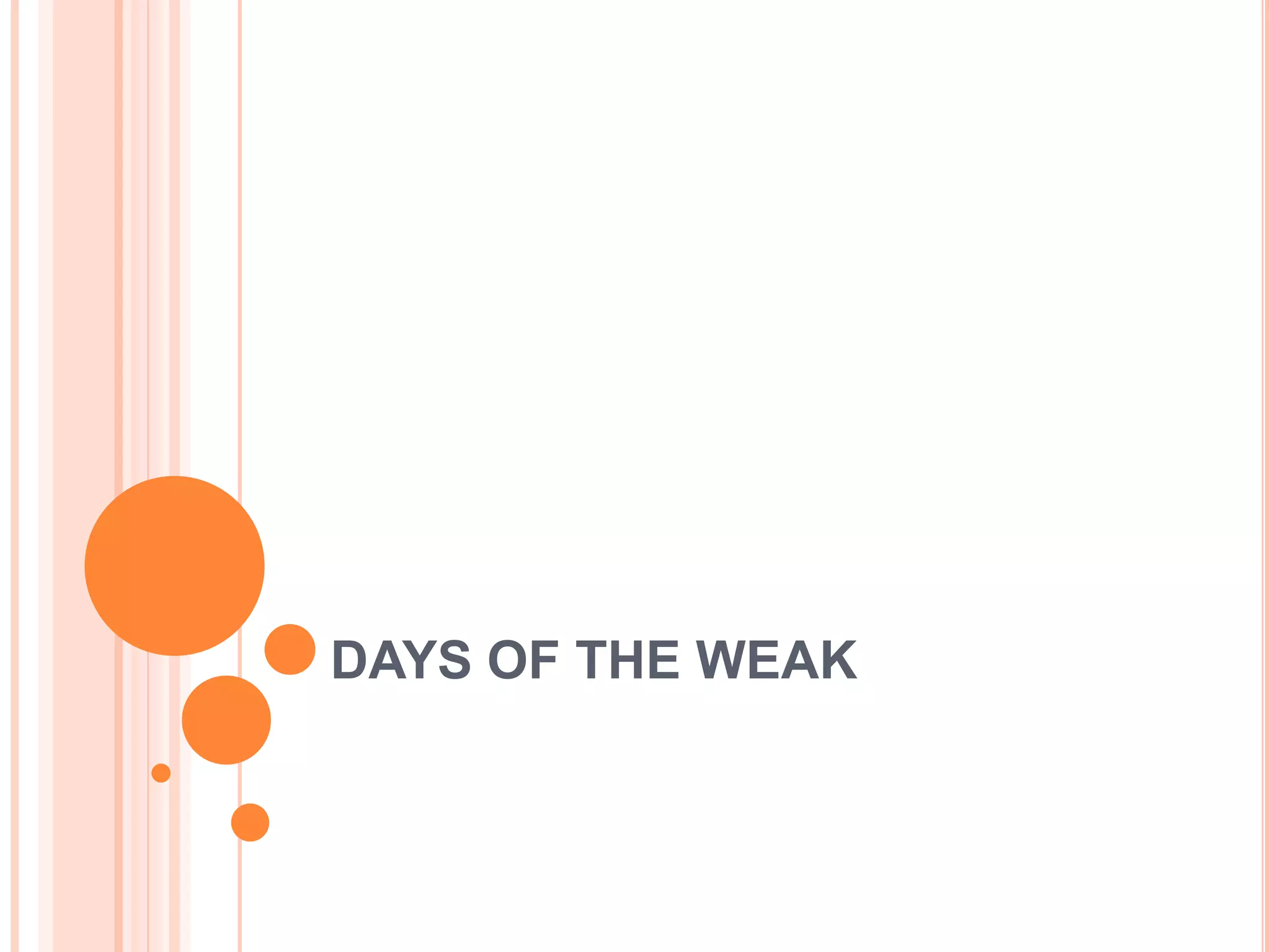 Days of the weak | PPTX
