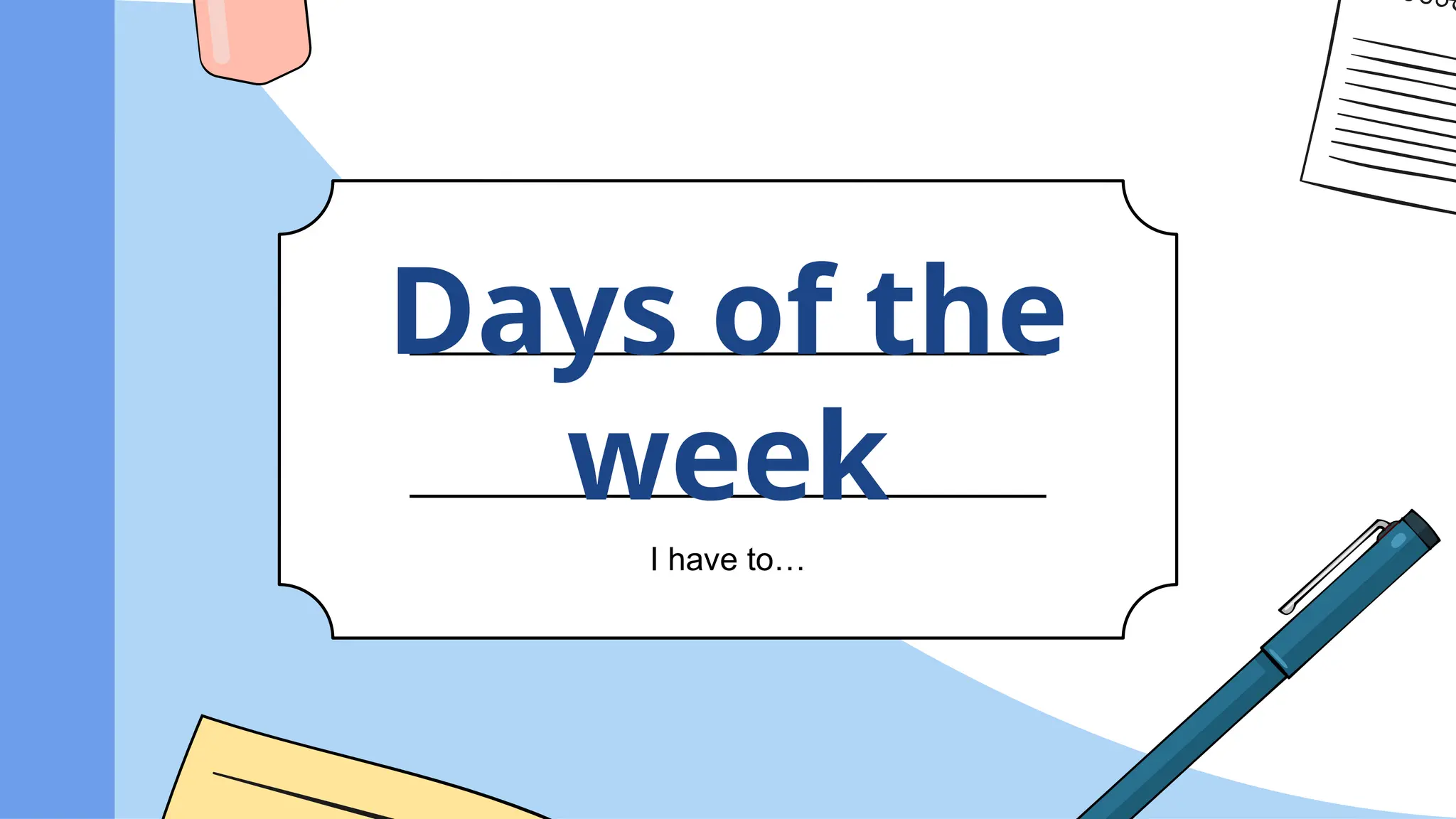 days of the week - LESSON THAT CONTAINS THE DAYS OF THE WEEK.pptx