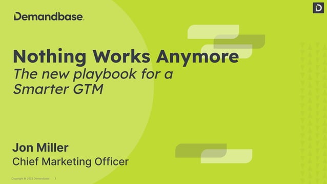 Nothing Works Anymore: Why B2B Needs A New Playbook | PDF