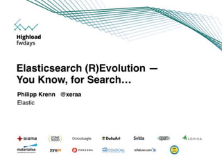 Philipp Krenn "Elasticsearch (R)Evolution — You Know, for Search…" | PPT