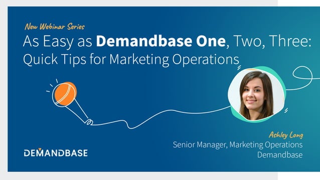 As Easy as Demandbase One, Two, Three: Quick Tips for Marketing Operations | PPT