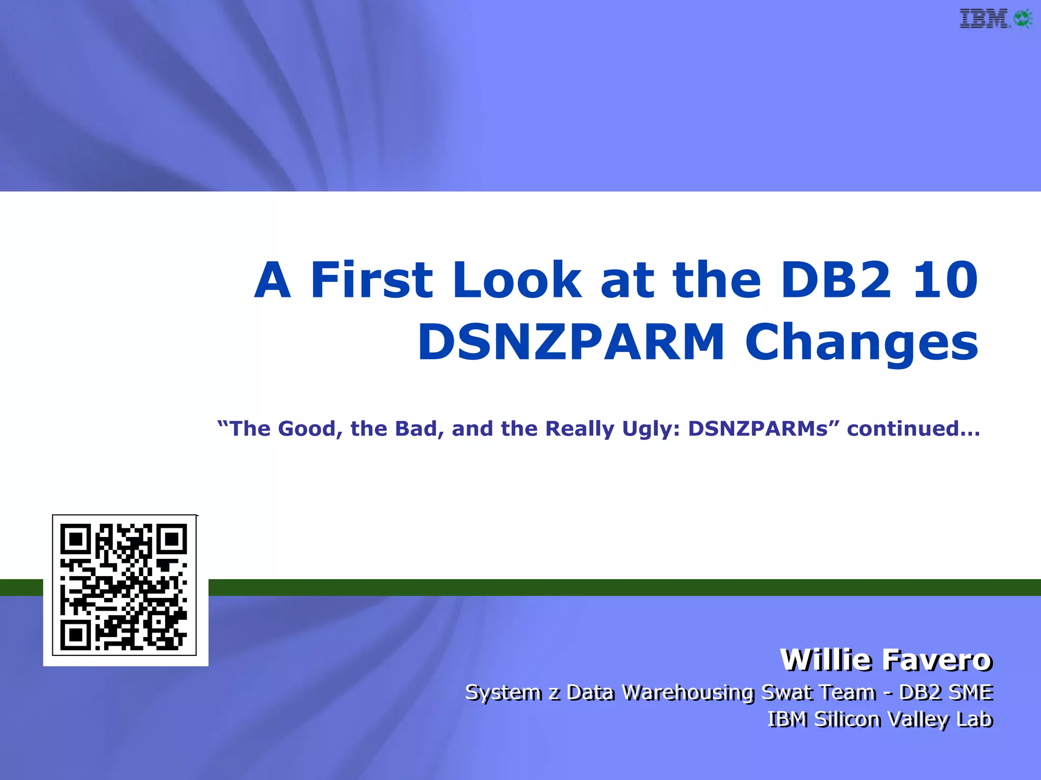 A First Look at the DB2 10 DSNZPARM Changes | PDF