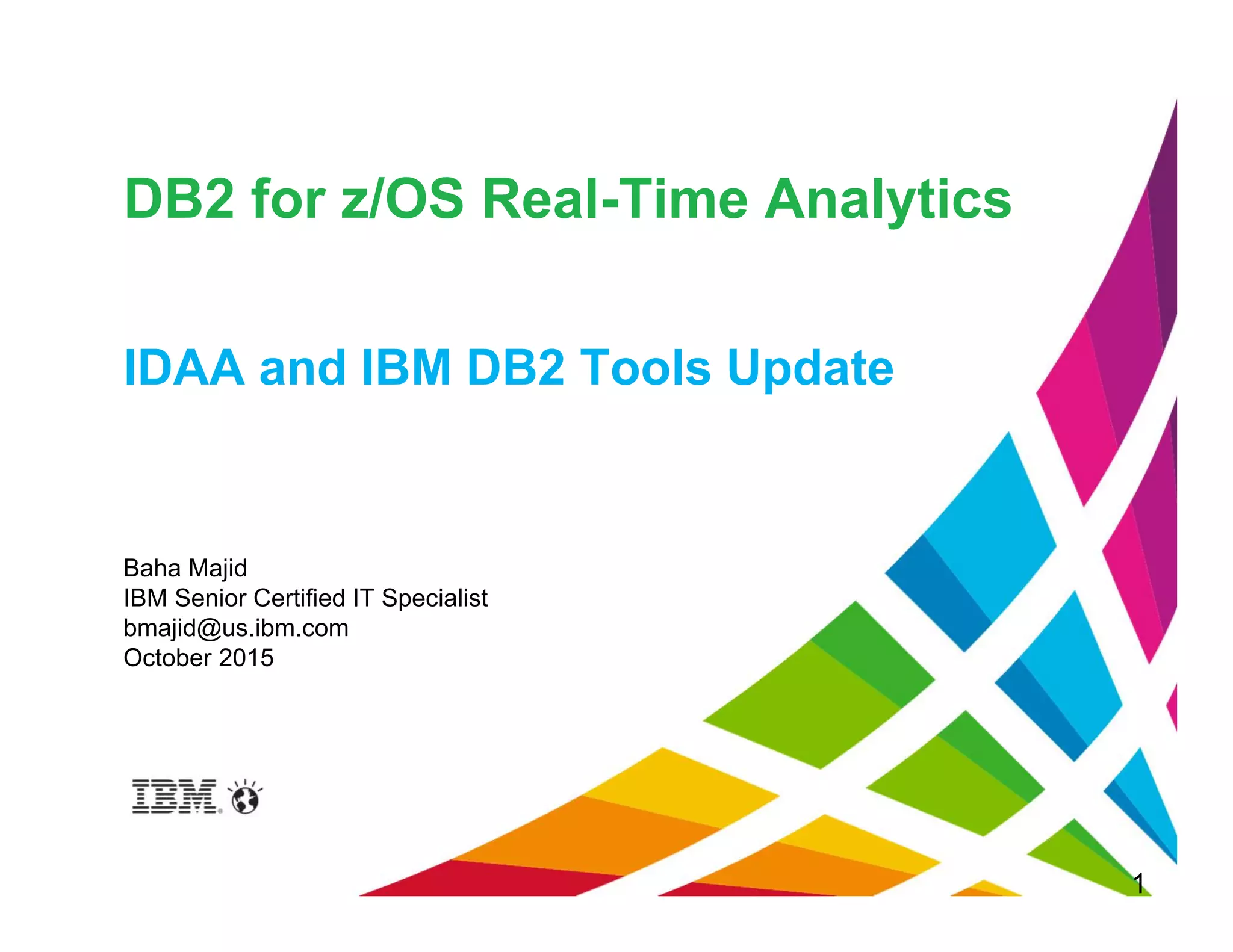 DB2 Real-Time Analytics Meeting Wayne, PA 2015 - IDAA & DB2 Tools Update | PPT
