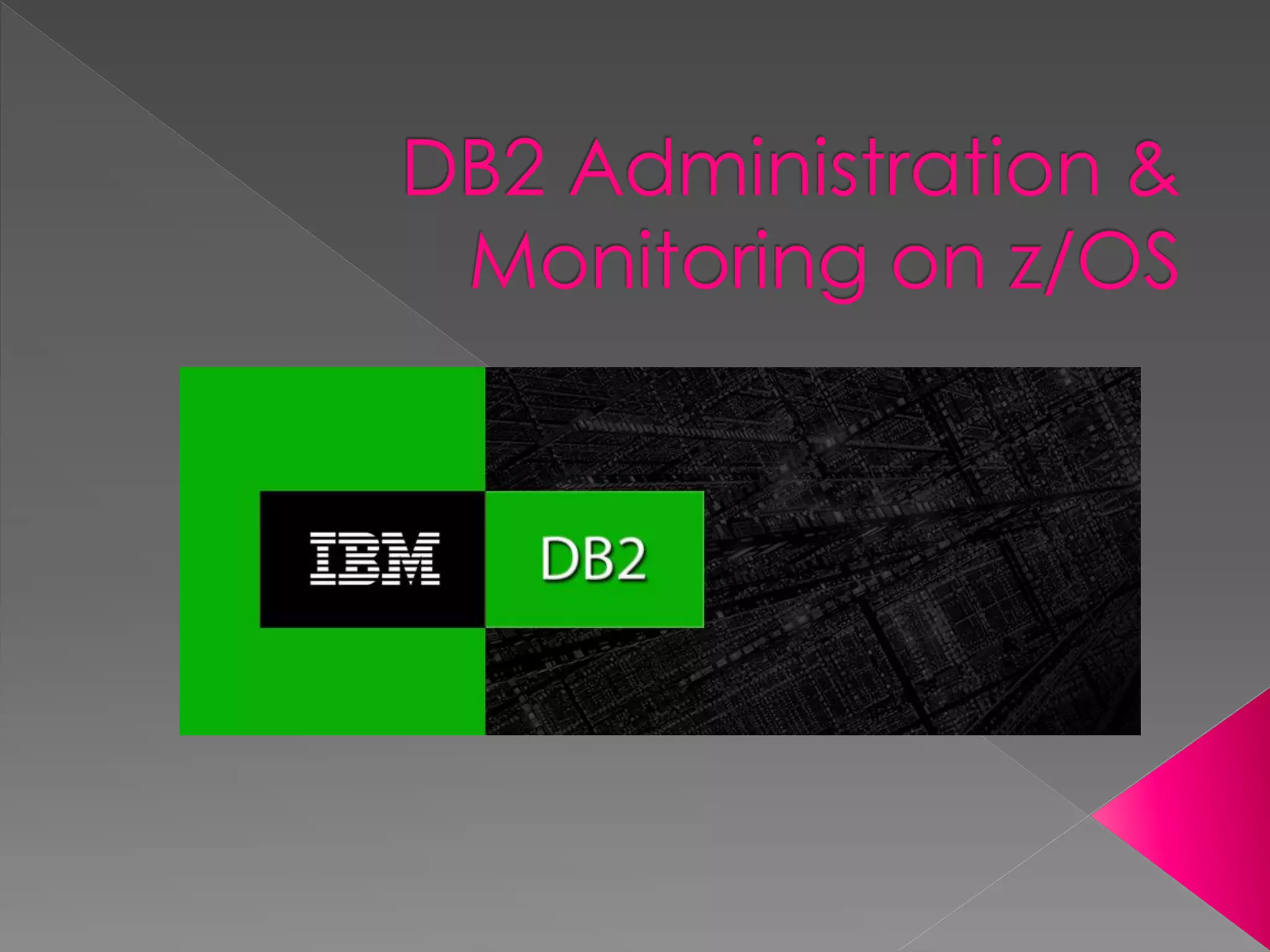 IBM DB2 for z/OS Administration Basics | PDF