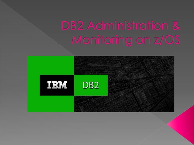 IBM DB2 for z/OS Administration Basics | PDF