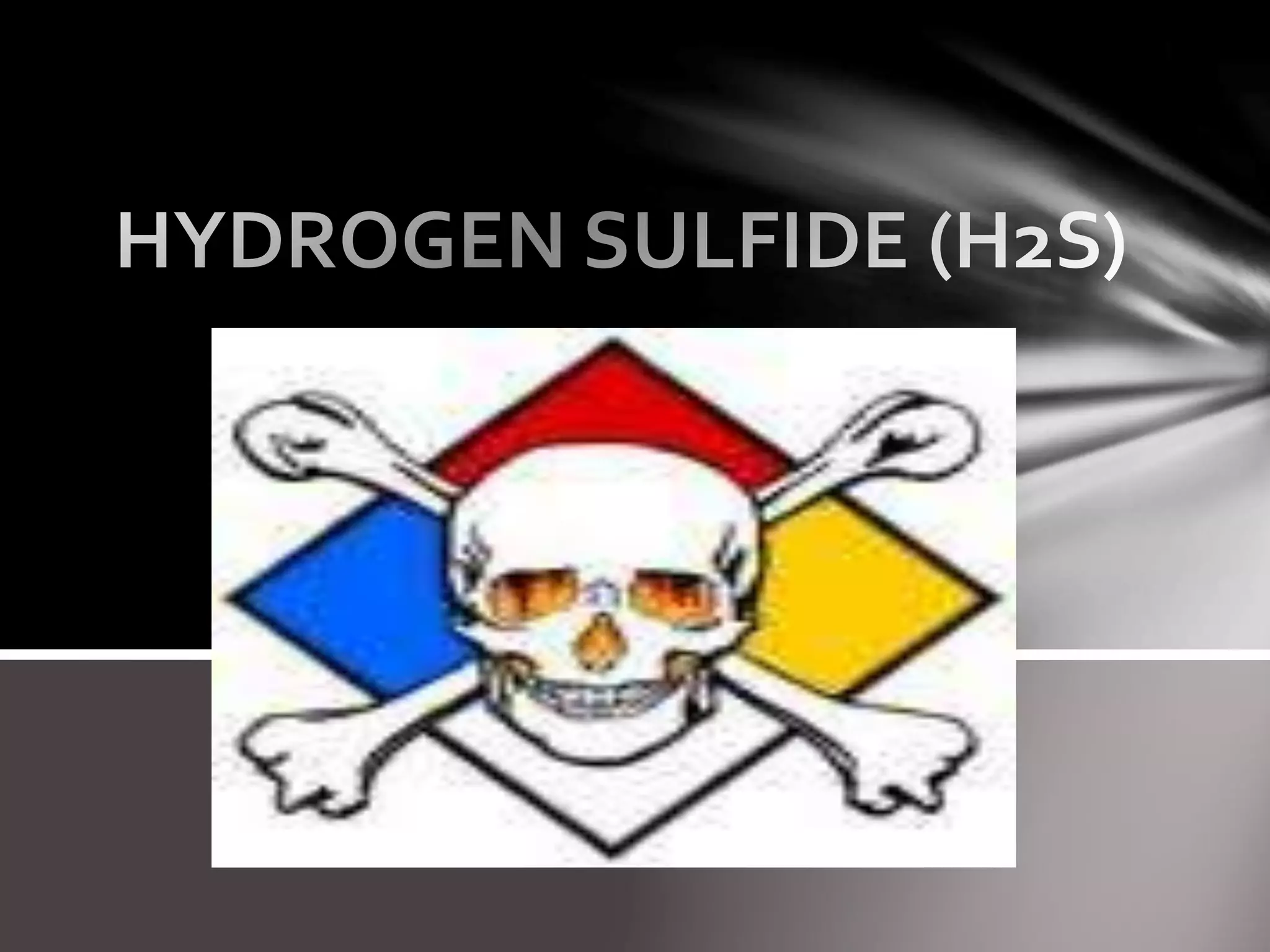 HYDROGEN SULFIDE (H2S) | PPTX