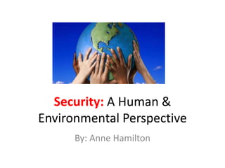 Human and environmental security prez | PPTX