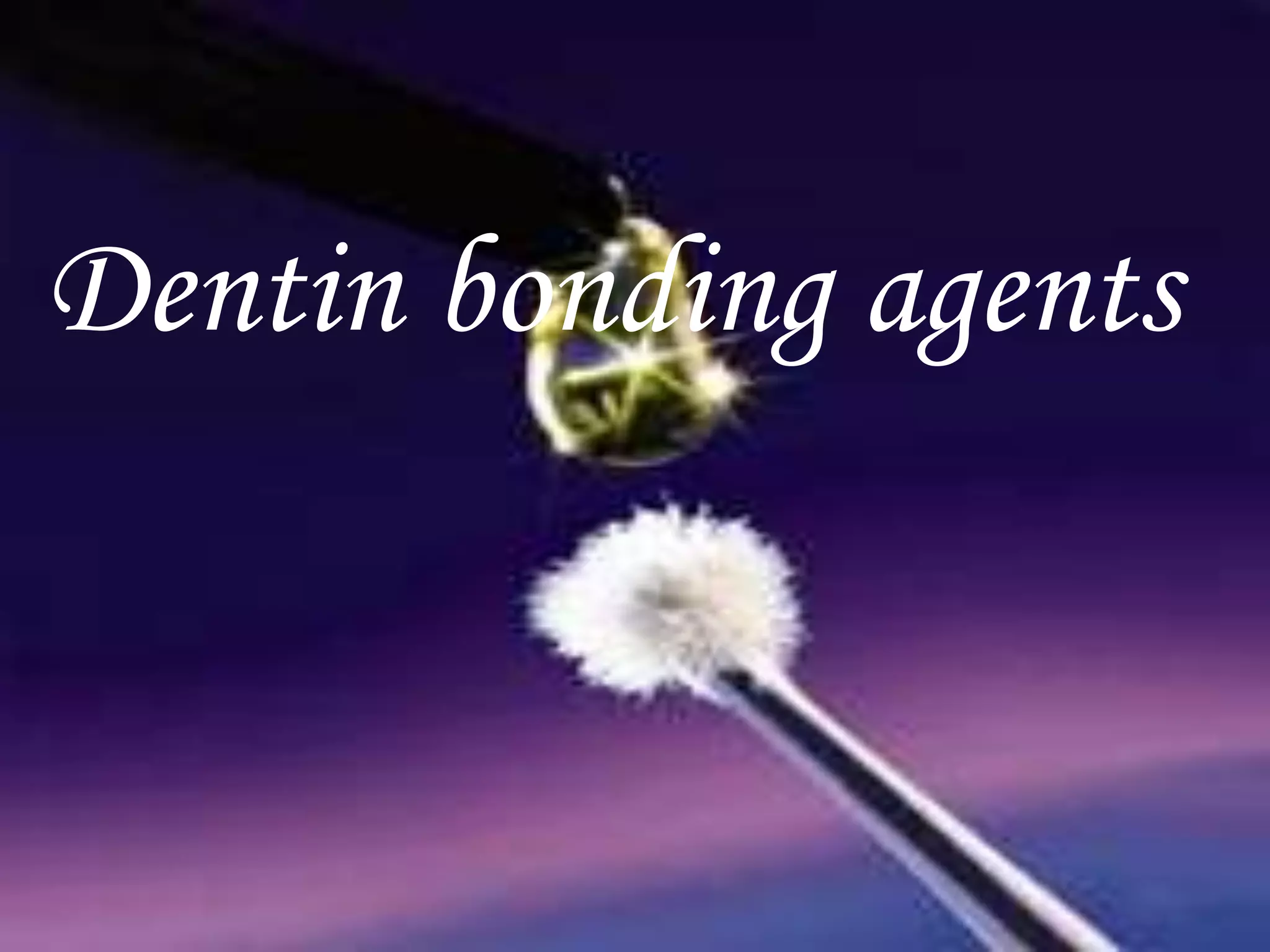 DENTIN BONDING AGENTS | PPT
