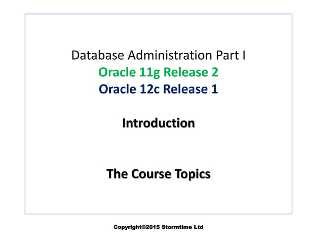 Oracle Database Administration Part I covering Both Oracle 11g r2 and ...