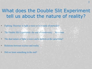 The Double Split Experiment & The Nature Of Reality | PPTX | Physics ...