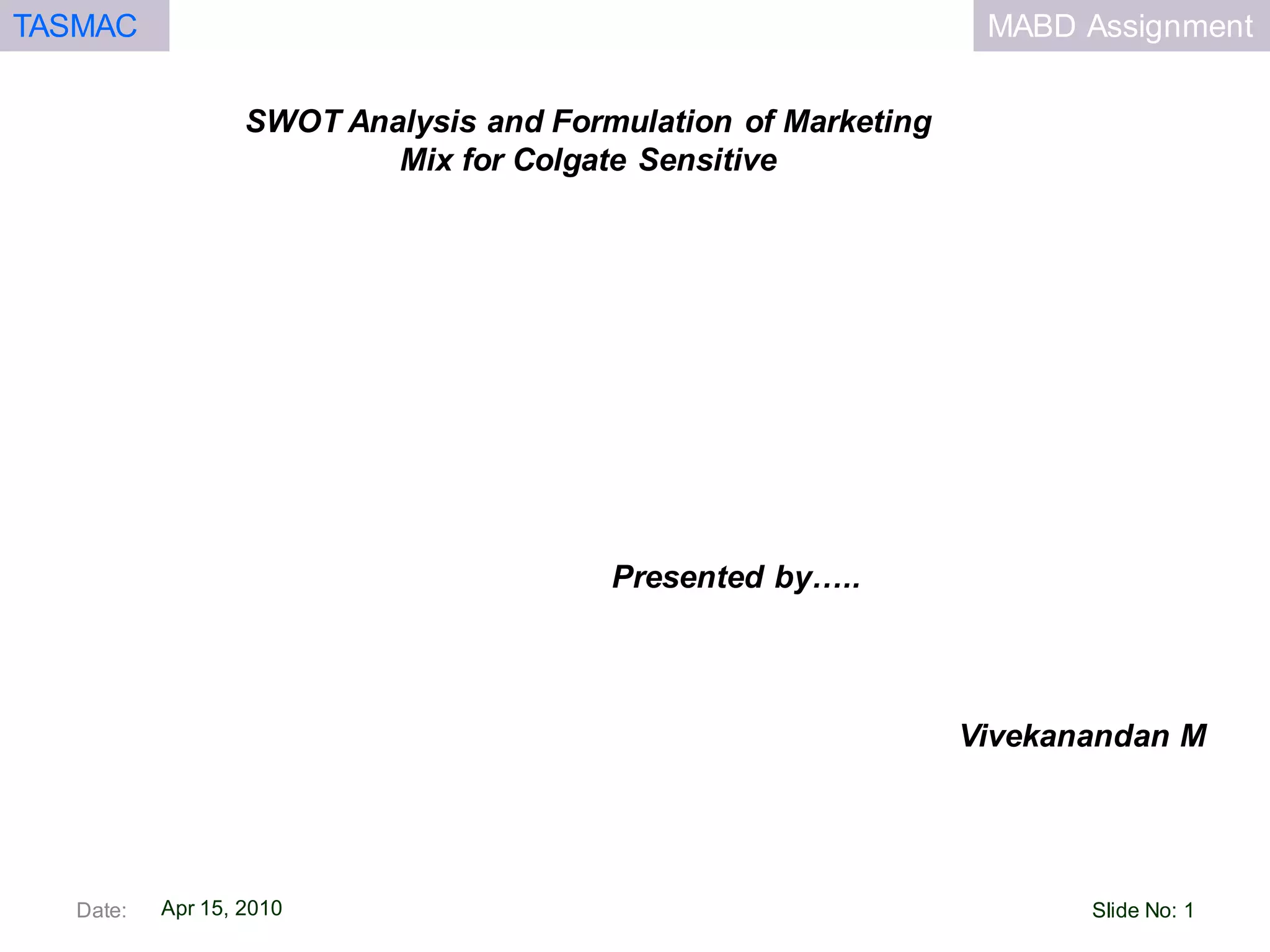 SWOT Analysis and formulation of Marketing Mix for Colgate sensitive ...