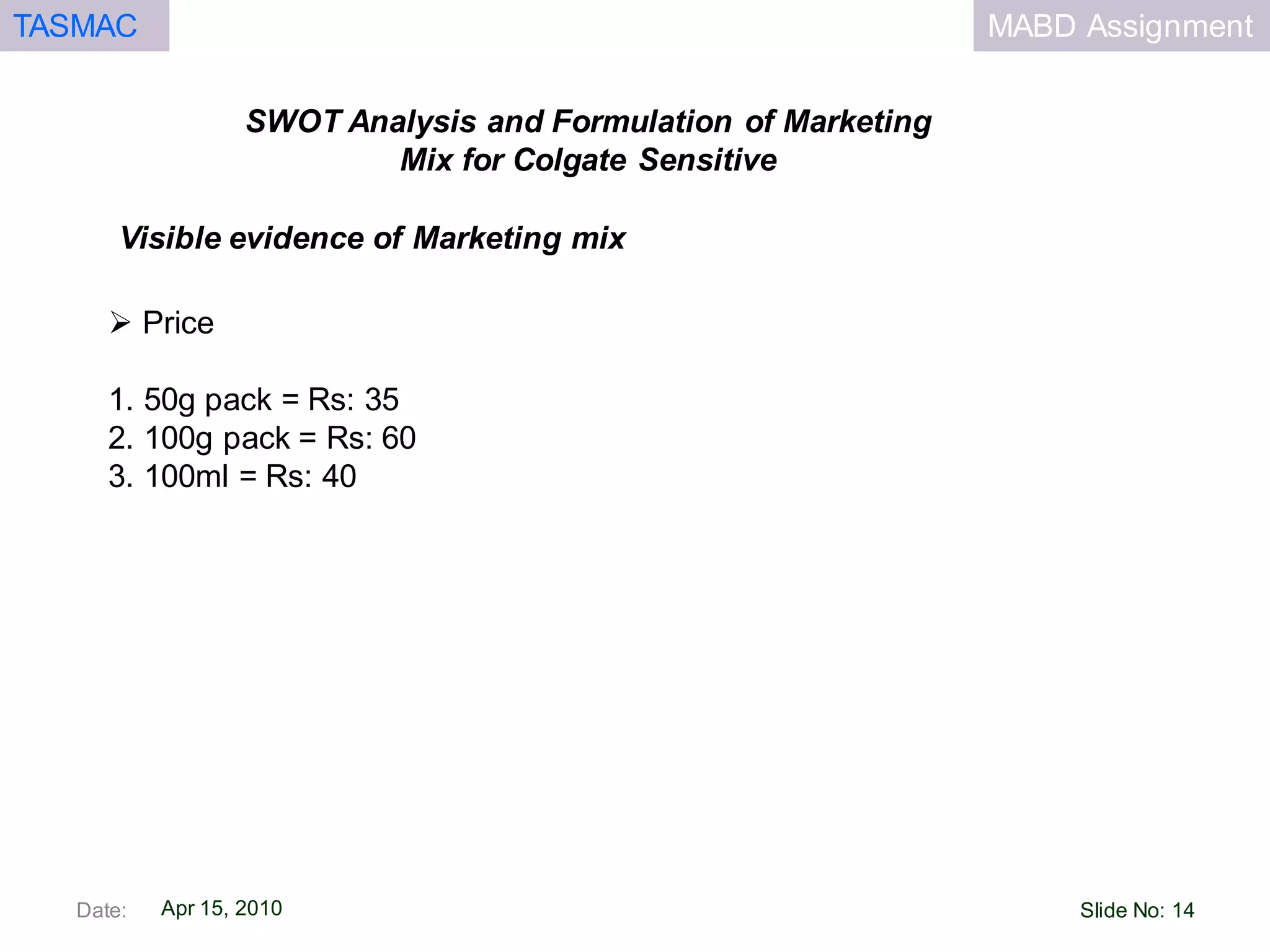 SWOT Analysis and formulation of Marketing Mix for Colgate sensitive ...