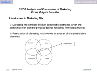 SWOT Analysis and formulation of Marketing Mix for Colgate sensitive ...