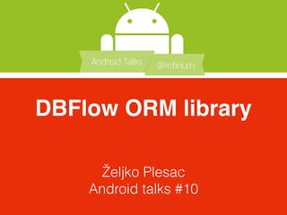 Infinum Android Talks #09 - DBFlow ORM | PDF