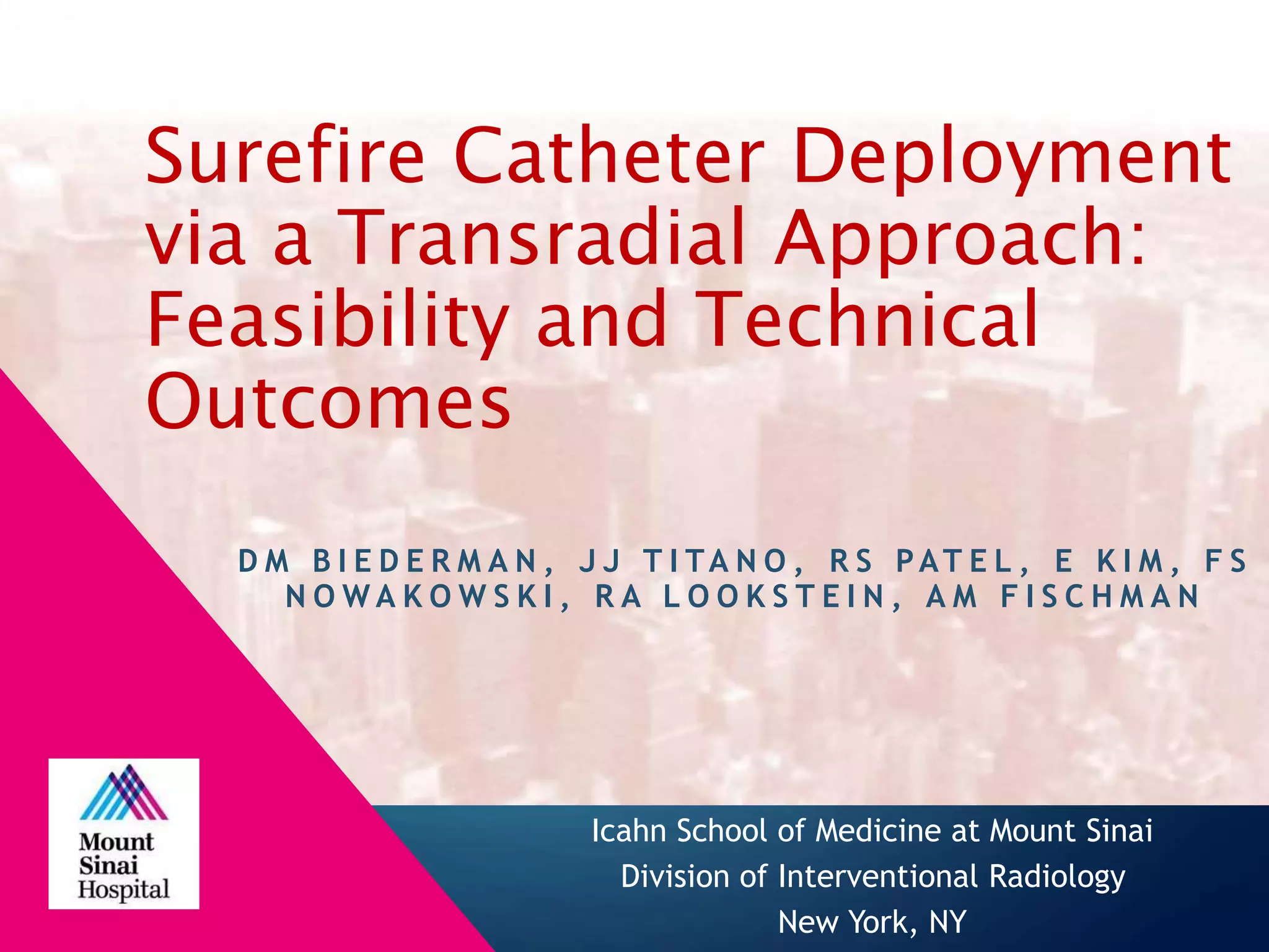 Biederman DM - AIMRADIAL 2014 Endovascular - Surefire catheter | PPTX