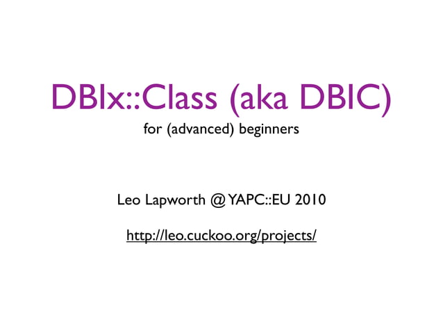 DBIx::Class introduction - 2010 | PPT