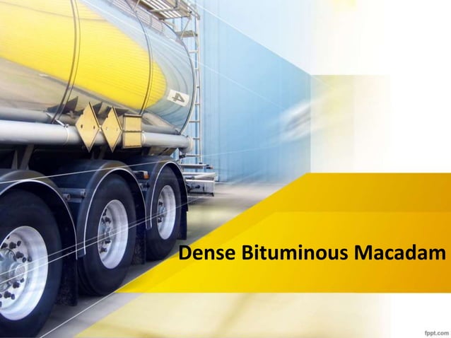 Dense Bituminous macadam | PPTX