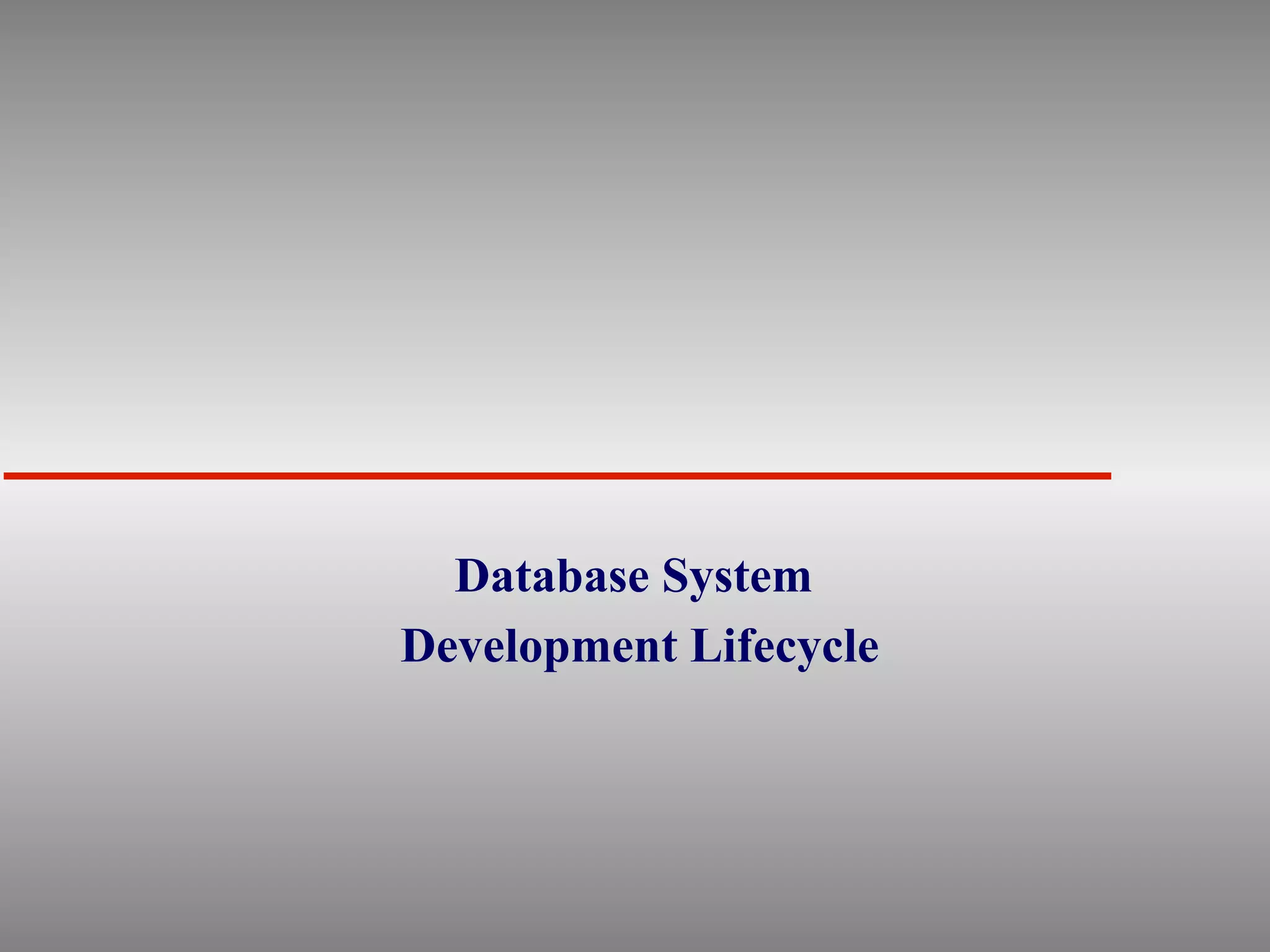 Dbms lifecycle. ..Database System Development Lifecycle | PDF