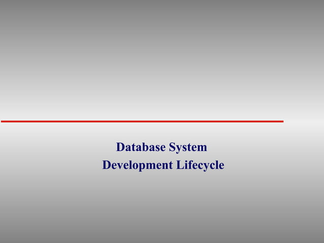 Dbms lifecycle. ..Database System Development Lifecycle | PPT