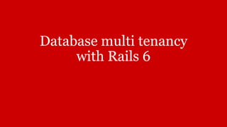 DB multi tenancy with Rails 6 | PPT