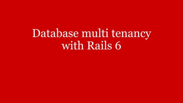 Db Multi Tenancy With Rails 6 Ppt