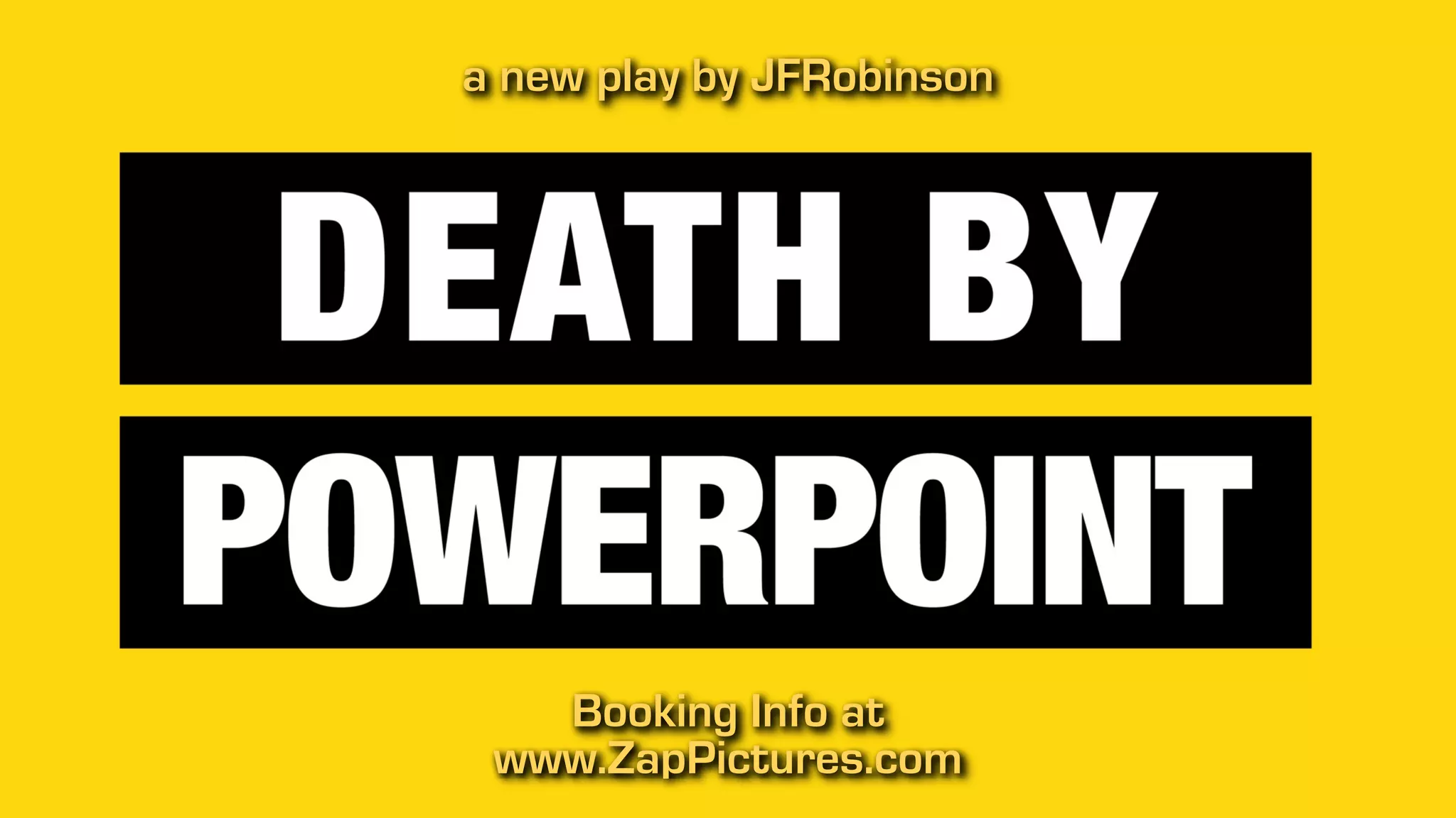 DEATH BY POWERPOINT - Slides for new stage comedy | PPT