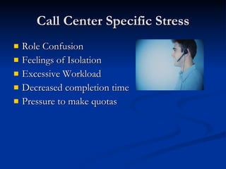 Reducing Stress in Call Center Environments | PPT