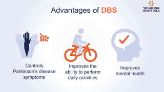 Deep Brain Stimulation for Parkinson's disease | Treatment at Yashoda Hospitals | PPTX