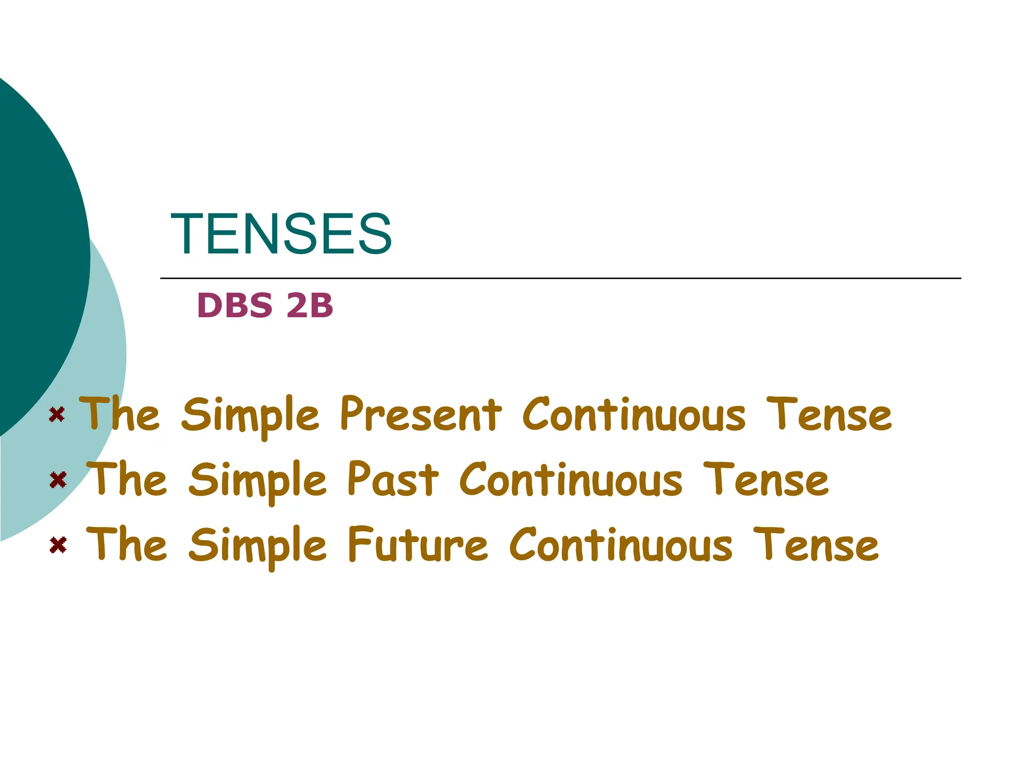 dbs-2b-3-continuous-tense-1213672845652627-9.ppt