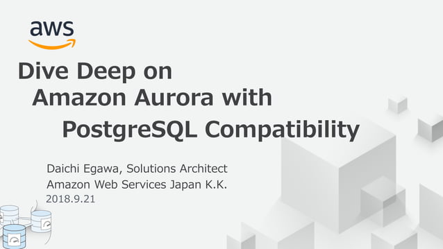 Db Tech Showcase Tokyo 2018 Dbts2018 C32 『deep Dive On The Amazon Aurora Postgresql