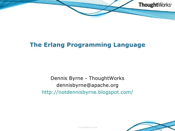 The Erlang Programming Language The Erlang Programming Language