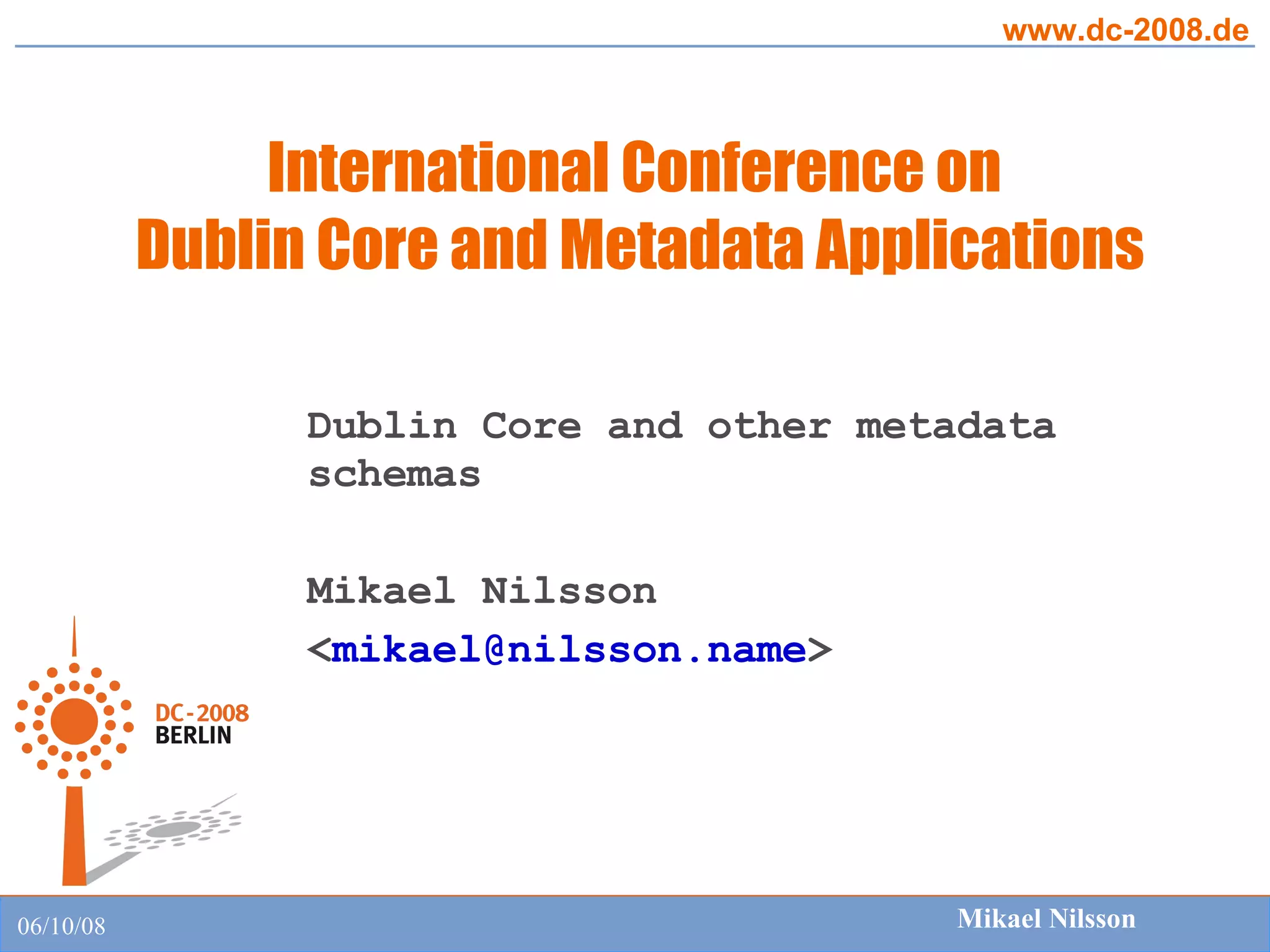 DC-2008 Tutorial 3 - Dublin Core and other metadata schemas | PPT