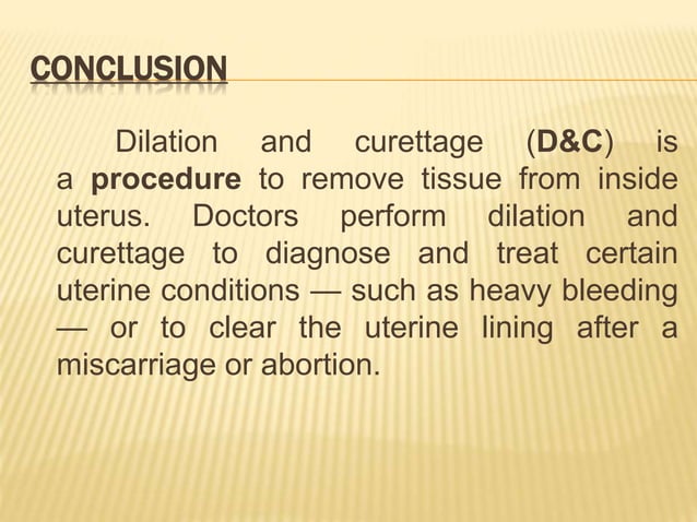 Dilatation and curettage (D & C) | PPTX | Pregnancy | Reproductive Health