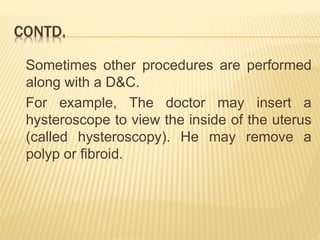 Dilatation and curettage (D & C) | PPTX