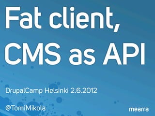Fat client, CMS as API | PDF | Web Development | Internet